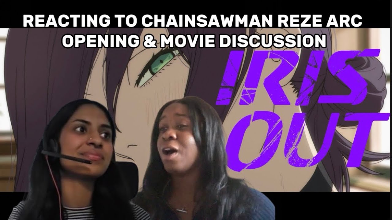 Reacting to “Iris” – Chainsaw Man Reze Arc Opening | Movie Discussion ...